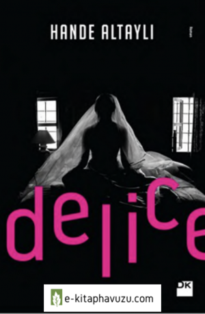Delice - Hande Altaylı Online Kitap Oku | Ekitap.org