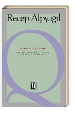 Fark ve Yorum & Kur’an’ı Anlama Yolunda Felsefi Denemeler II | Ekitap.org