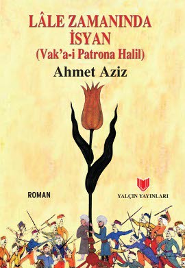 Lâle Zamanında İsyan (Vaka-i Patrona Halil) | Ekitap.org